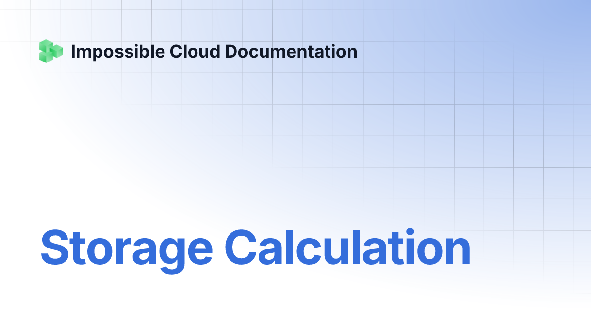 Storage Calculation | Impossible Cloud Documentation