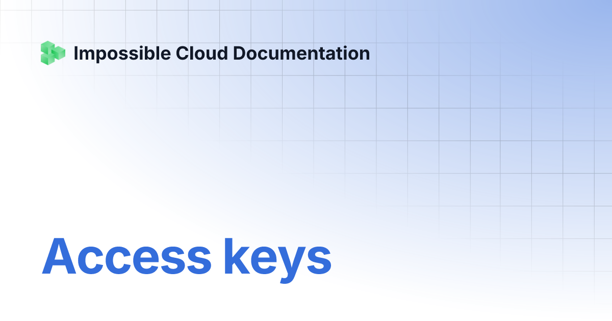 Access keys | Impossible Cloud Storage Help