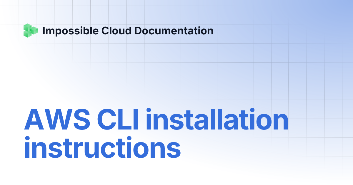 Aws Cli Installation Instructions Impossible Cloud Storage Help